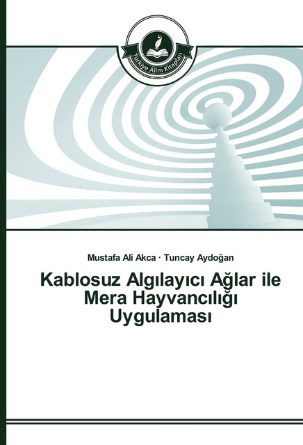 Kablosuz Algilayici Aglar Ile Mera Hayvanciligi Uygulamasi von Mustafa ...