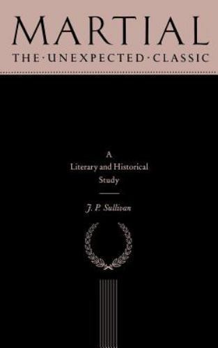 Martial : The Unexpected Classic by J. P. Sullivan (1991, Hardcover ...