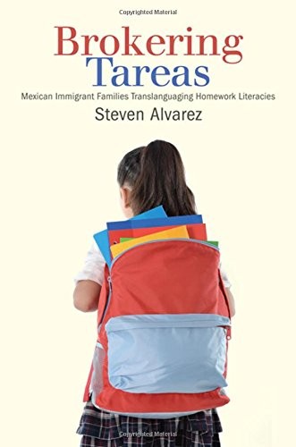 BROKERING TAREAS: MEXICAN IMMIGRANT FAMILIES By Steven Alvarez ...