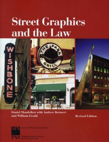 Street Graphics and the Law by Andrew Bertucci, Daniel R. Mandelker and ...