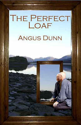 The Perfect Loaf by Angus Dunn (Paperback, 2008) for sale online | eBay