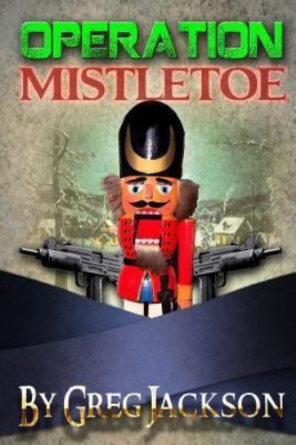 Operation: Mistletoe by Greg Jackson (2007, Trade Paperback) for sale ...