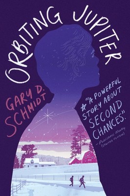 Orbiting Jupiter - Gary D Schmidt, Clarion Books, Paperback ...