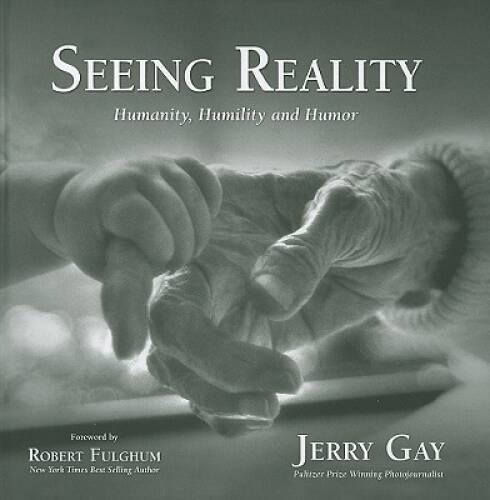 Seeing Reality: Humanity, Humility and Humor - Hardcover - VERY GOOD ...