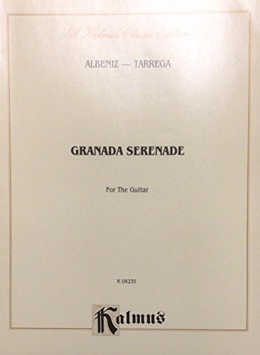 Kalmus Edition Ser.: Granada (Serenade) by Francisco Tárrega (1985 ...