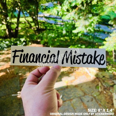 Financial Mistake Sticker - Vinyl Car Decals - Funny Window Decal - Jdm ...