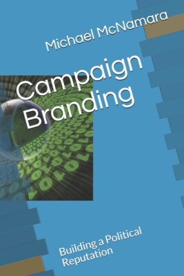 Campaign Branding: Building A Political Reputation 9781944266110| eBay