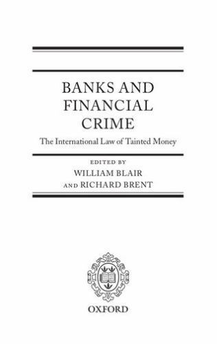 Banks and Financial Crime : The Law of Tainted Money by Richard Brent ...