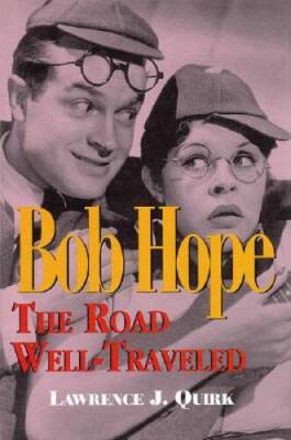 Bob Hope: The Road Well-Traveled: Hardcover - Hardcover - VERY GOOD ...