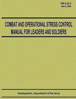 Combat and Operational Stress Control Manual for Leaders and Soldiers ...