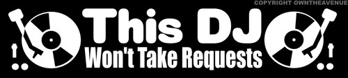 This DJ Won't Take Requests Funny Hip Hop Music Joke Vinyl Decal ...