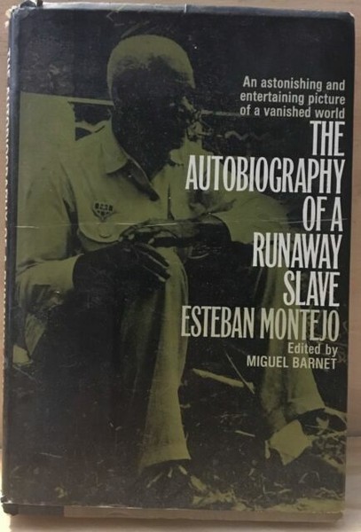The Autobiography of a Runaway Slave by Miguel Barnet and Esteban ...