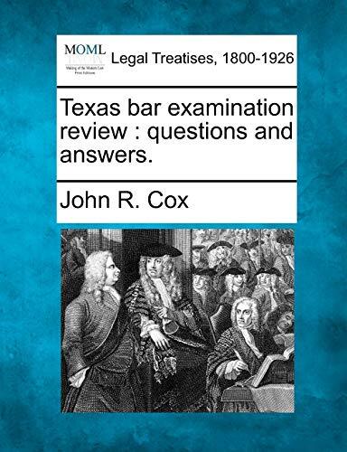 Texas bar examination review: questions and answers., Cox 9781240061815 ...