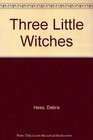 Three Little Witches - Paperback By Hess, Debra - GOOD 9780061060564| eBay