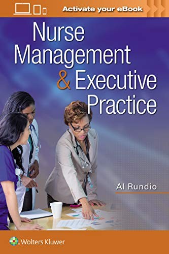 NURSE MANAGEMENT & EXECUTIVE PRACTICE By Rundio Phd Dnp Rn Aprn Al Nea ...
