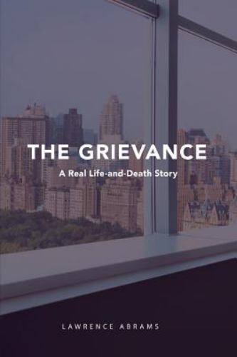 Grievance : A Real Life-And-Death Story by Lawrence Abrams (2015, Trade ...