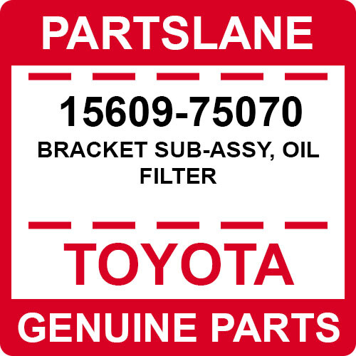 15609-75070 Toyota OEM Genuine BRACKET SUB-ASSY, OIL FILTER | eBay