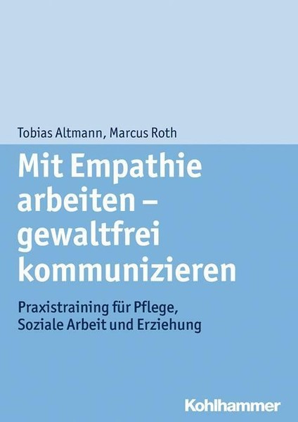 Mit Empathie arbeiten - gewaltfrei kommunizieren von Marcus Roth (2014 ...