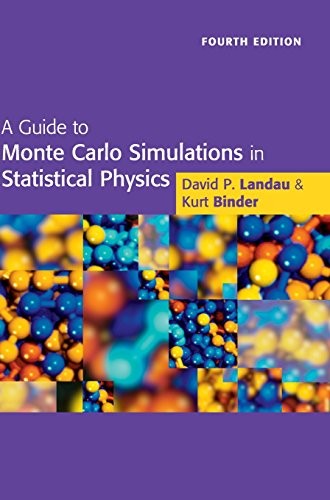 A GUIDE TO MONTE CARLO SIMULATIONS IN STATISTICAL PHYSICS By David P ...
