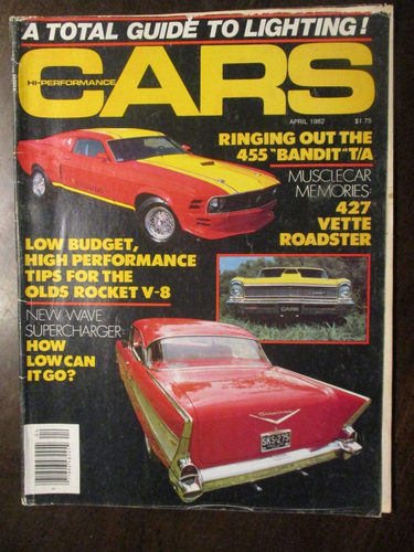 HIGH PERFORMANCE CARS MAGAZINE APRIL 1982 OLDMOBILE ROCKET V8 427 VETTE ...