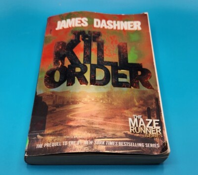 The Maze Runner Ser.: The Kill Order (Maze Runner, Book Four; Origin ...