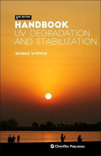 Handbook of UV Degradation and Stabilization by George Wypych 9781927885574 | eBay