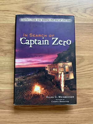 Pre owned In Search of Captain Zero A Surfers Road Trip Beyond End of ...