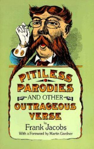 Pitiless Parodies and Other Outrageous Verse by Jacobs, Frank ...