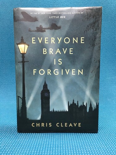 Everyone Brave is Forgiven, Chris Cleave, WW II Novel, HC, 1st Ed ...