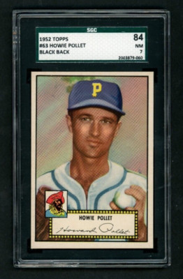1952 Topps Howie Pollet Pittsburgh Pirates #63 Black Back SGC (84) 7 ...