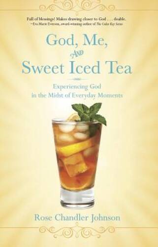 Christian Devotionals: God, Me, and Sweet Iced Tea: Experiencing God in ...