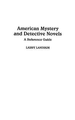 American Mystery and Detective Novels: A Reference Guide by Larry ...