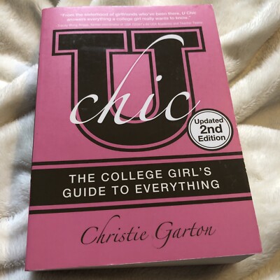 U Chic : The College Girl's Guide to Everything by Christie Garton ...