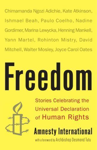 Freedom : Stories Celebrating the Universal Declaration of Human Rights ...