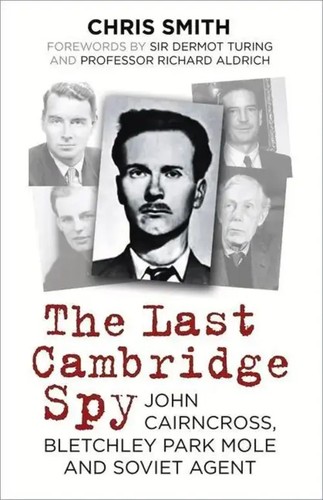 The Last Cambridge Spy | John Cairncross, Bletchley Park Mole and Soviet Agent 750998601 | eBay.de