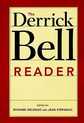 Critical America Ser.: Derrick Bell Reader by Jean Stefancic (2005 ...