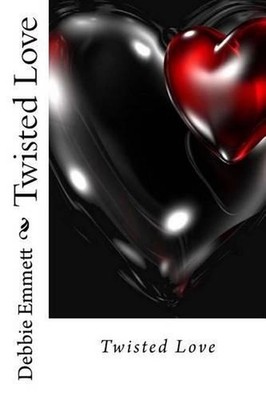 Twisted Love by Debbie Joy Emmett Pastor (English) Paperback Book ...