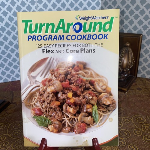 Weight Watchers TURN AROUND Program Cookbook 125 Recipes for FLEX ...