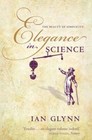 Elegance in Science: The beauty of simplicity - Paperback By Glynn, Ian ...