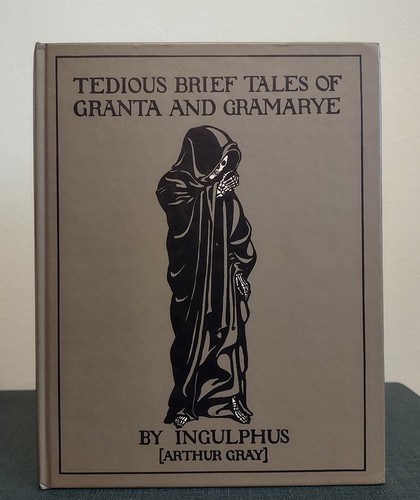 LTD 300 Tedious Brief Tales Of Granta & Gramarye Ingulfus Arthur Gray ...