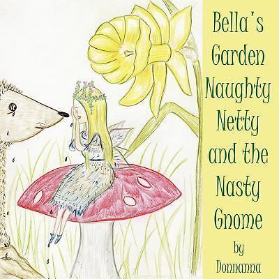 Bella's Garden Naughty Netty and the Nasty Gnome by Donnanna (2007, Perfect) for sale online | eBay