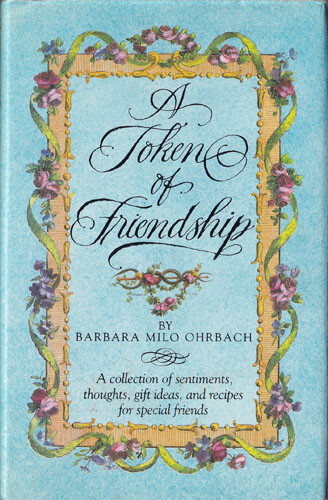 BARBARA OHRBACH - A Token of Friendship: A Collection of Sentiments ...