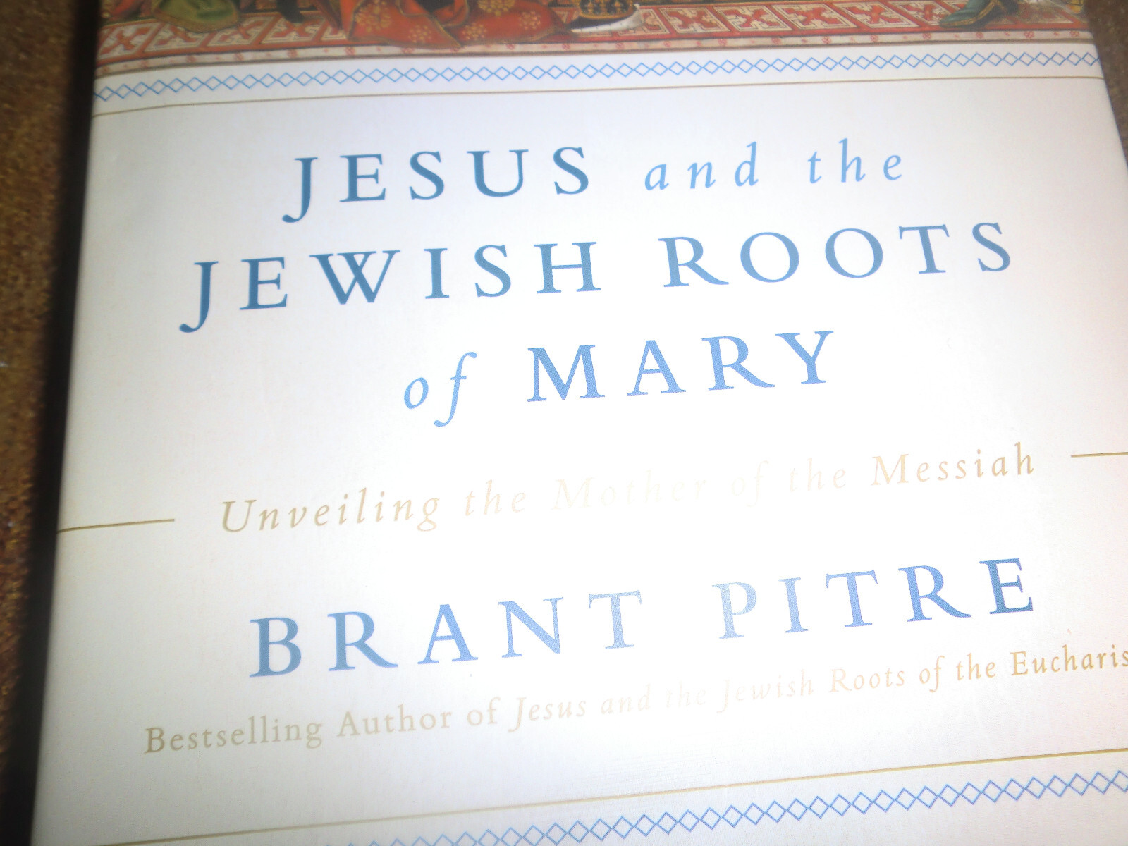 Jesus and the Jewish Roots of Mary : Unveiling the Mother of the ...