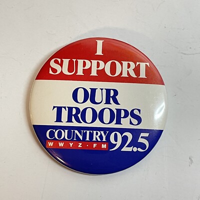 WWYZ FM 92.5 Country Radio Station Pinback Support Our Troops Waterbury CT 90s | eBay