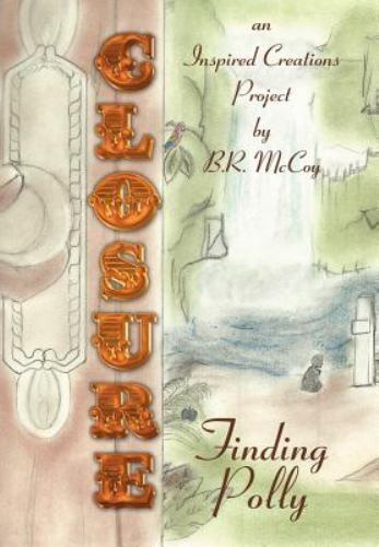 Closure : Finding Polly by B. R. McCoy (2012, Hardcover) for sale online | eBay UK