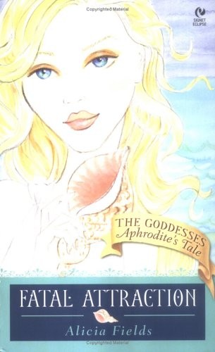 FATAL ATTRACTION: APHRODITE'S TALE By Alicia Fields *Excellent ...
