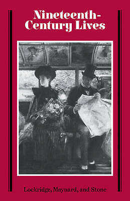 Nineteenth-Century Lives by John Maynard, Donald D. Stone, Laurence S ...