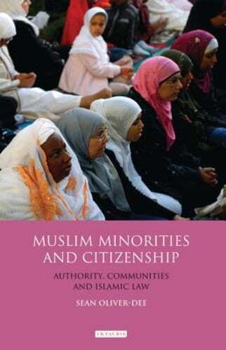 Muslim Minorities and Citizenship: Authority, Communities and Islamic ...