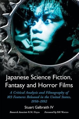 Stuart Galbraith I Japanese Science Fiction, Fantasy and Horror Film ...