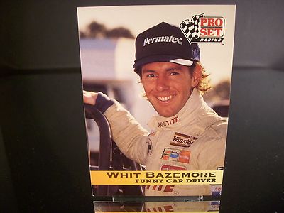 Whit Bazemore Pro Set Racing 1992 Card #57 Funny Car Driver NHRA | eBay